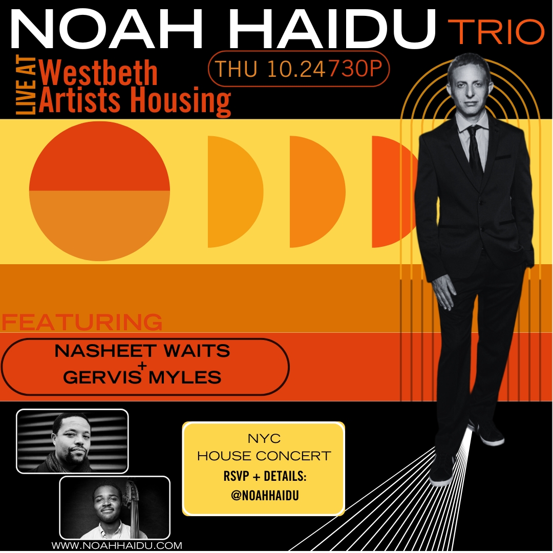 Noah Haidu Trio : NYC House Concert Featuring Nasheet Waits and Gervis ...